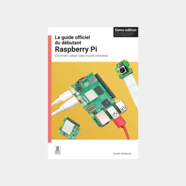 Official Raspberry Pi Beginner's Guide - 5th Edition - MONRASPBERRY