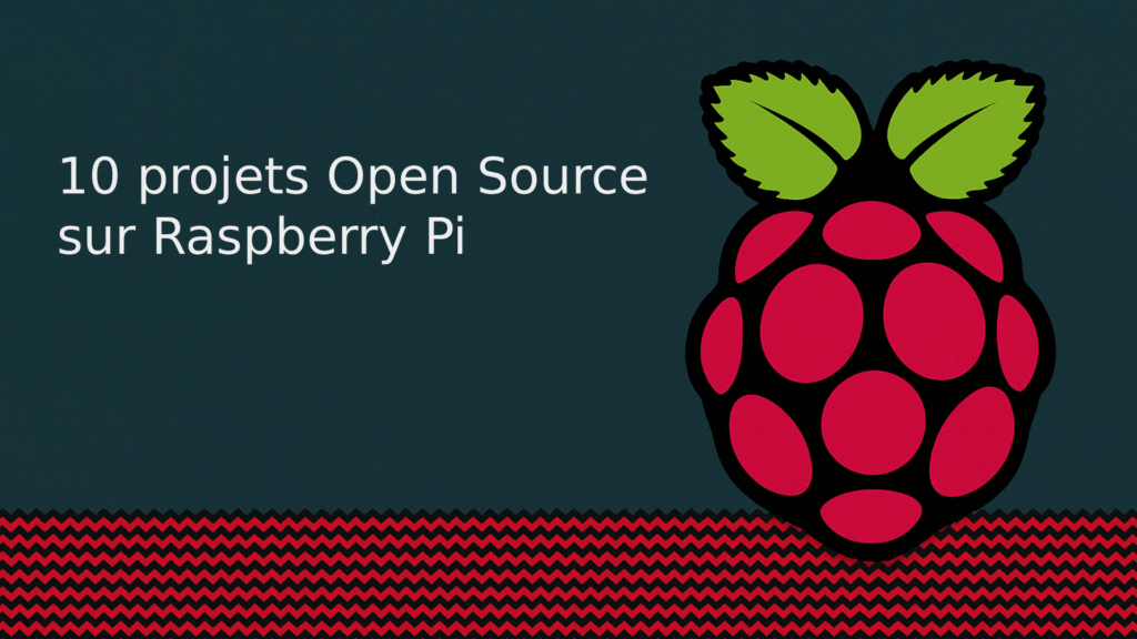 10 projets Raspberry Pi Open Source à essayer - MONRASPBERRY
