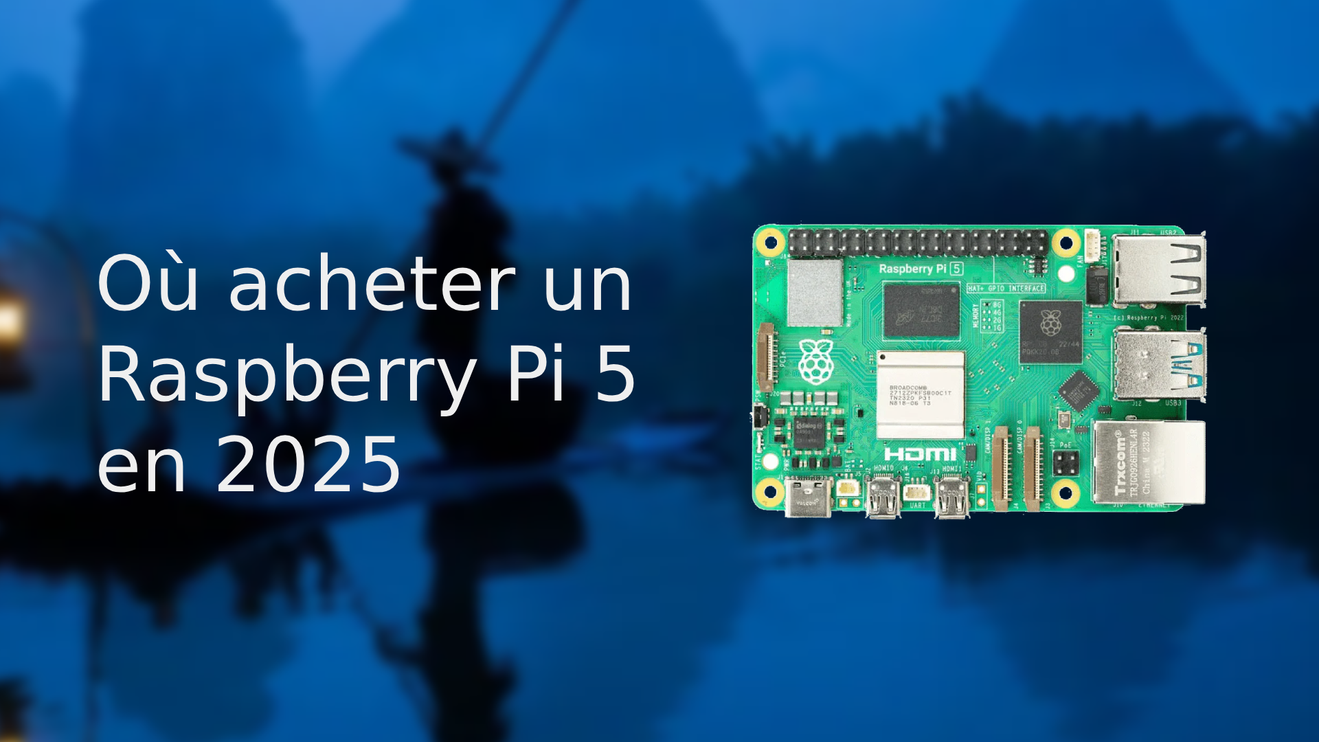 Acheter Raspberry Pi 5 en France – Guide complet 2025 - MONRASPBERRY